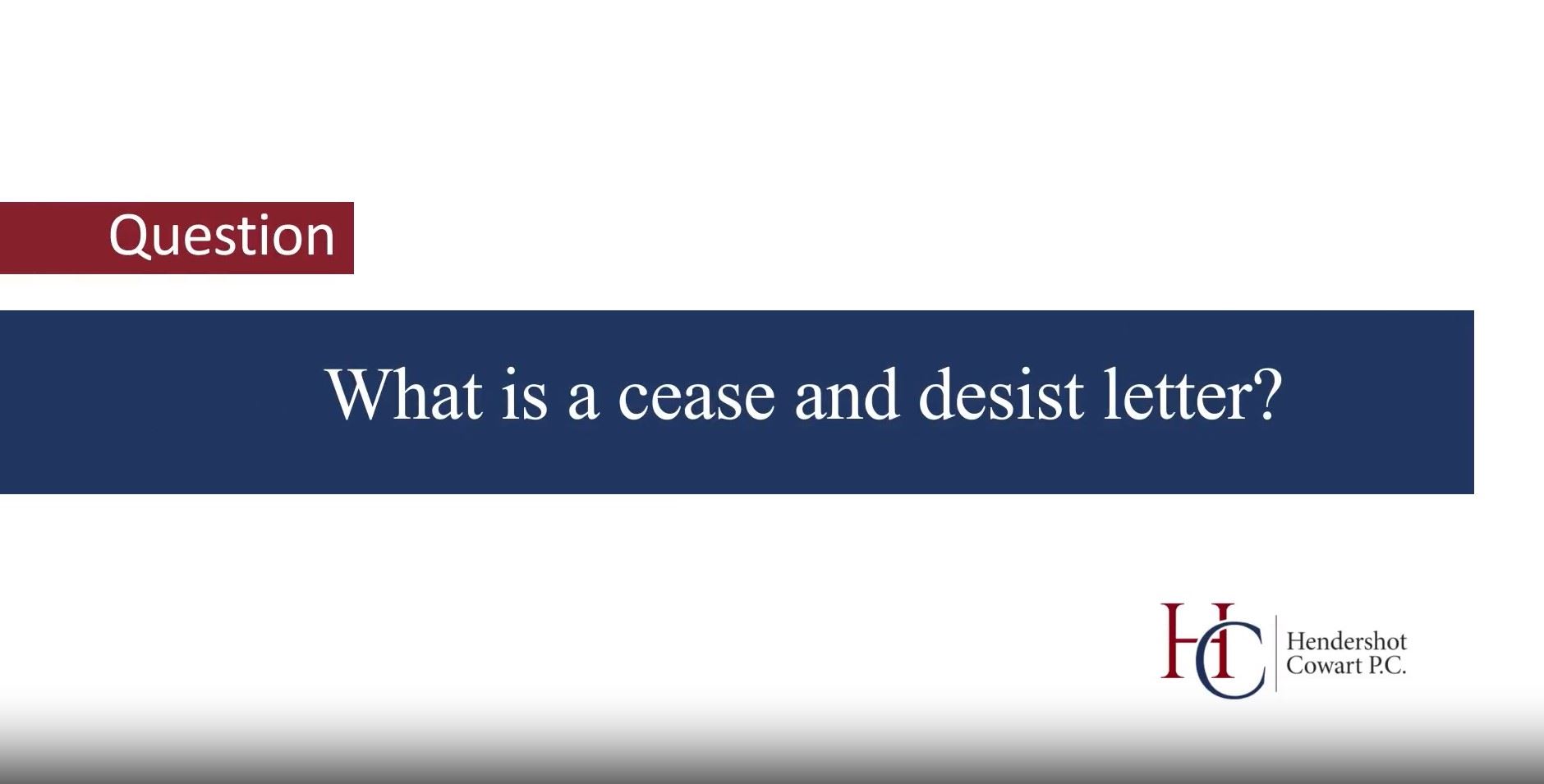 Video: What is a Cease & Desist Letter?
